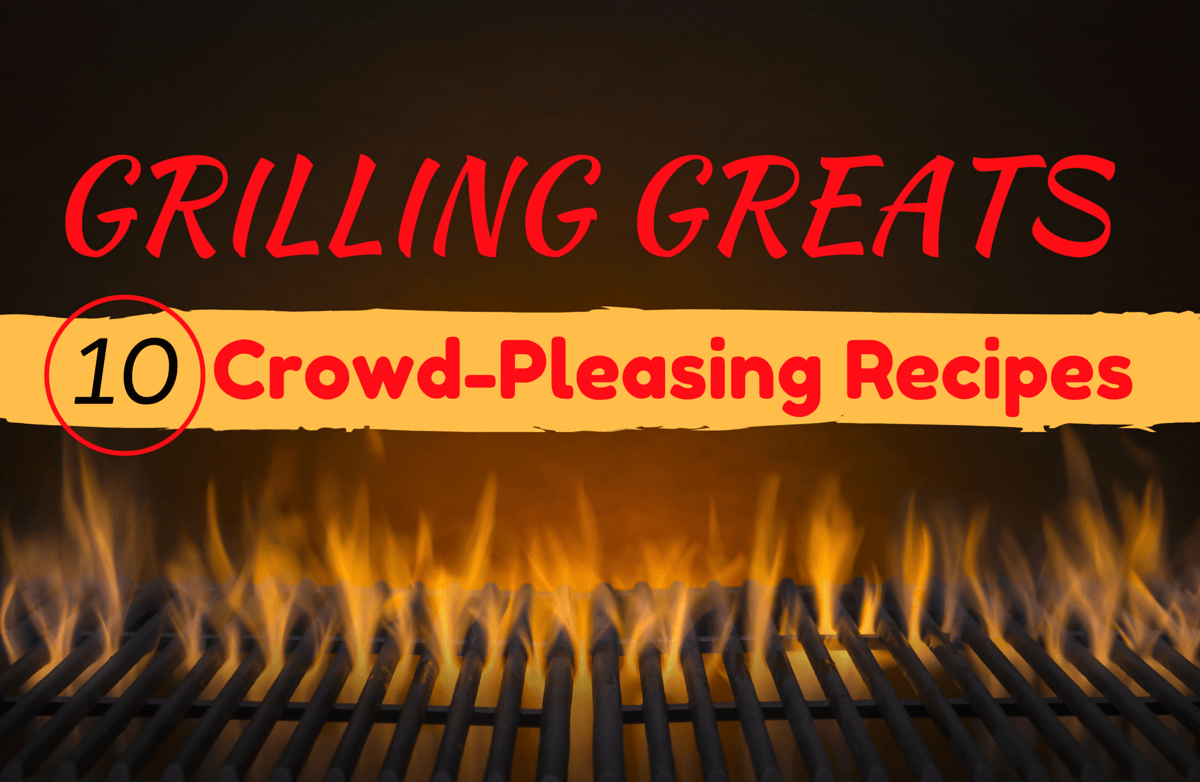 10 Crowd-Pleasing Recipes to Take Your Grilling Game to the Next Level ... 10 Crowd-Pleasing Recipes to Take Your Grilling Game to the Next Level ...